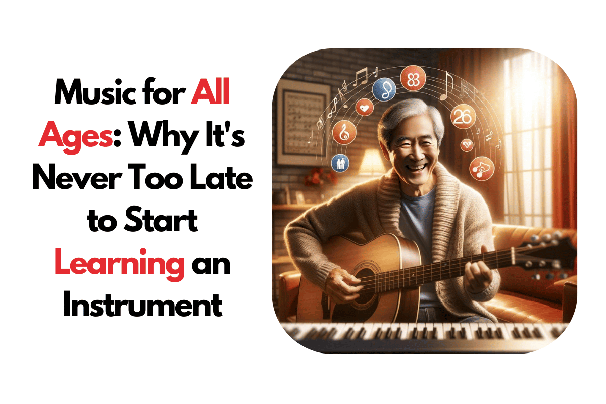 Music for All Ages: Why It's Never Too Late to Start Learning an Instrument - Ossia Music School